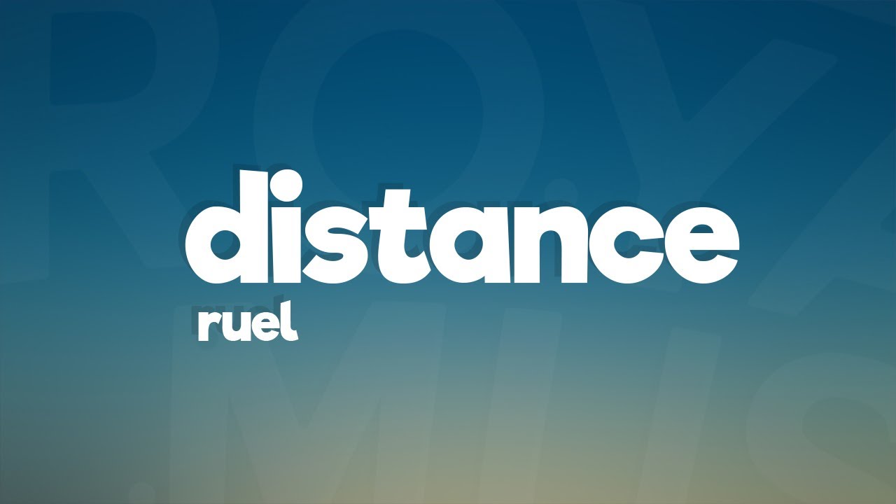 Ruel - distance (Lyrics) - YouTube