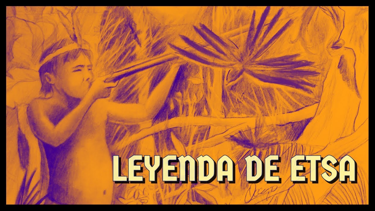 La Leyenda de Etsa - Leyenda Shuar - YouTube
