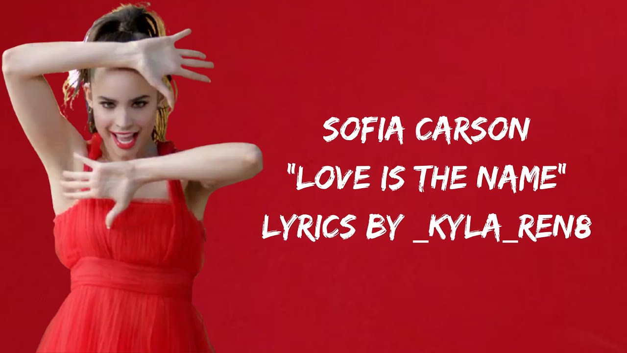 Sofia Carson - Love is the name lyrics - YouTube