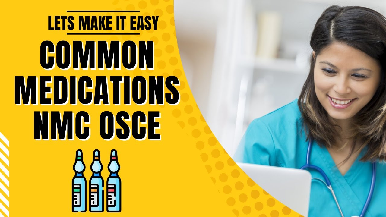 NMC OSCE COMMON MEDICATIONS - YouTube