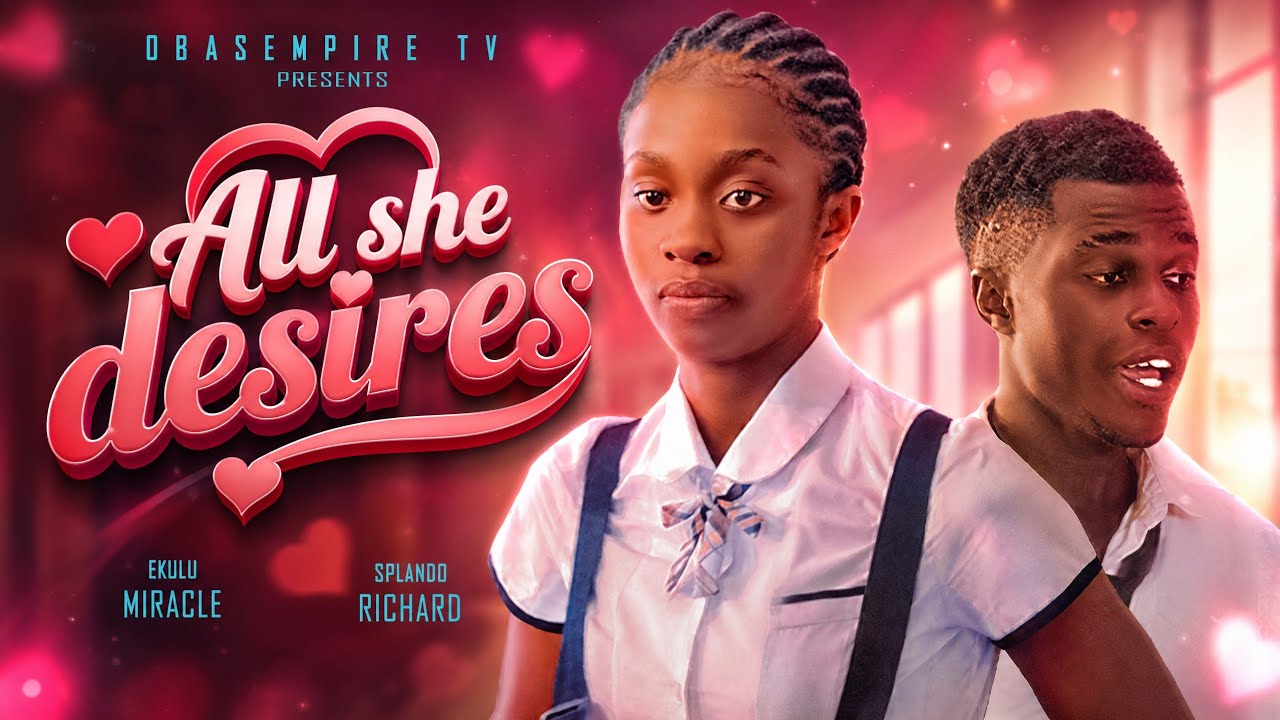 All She Desire | Episode 1 | High School Drama Series - YouTube