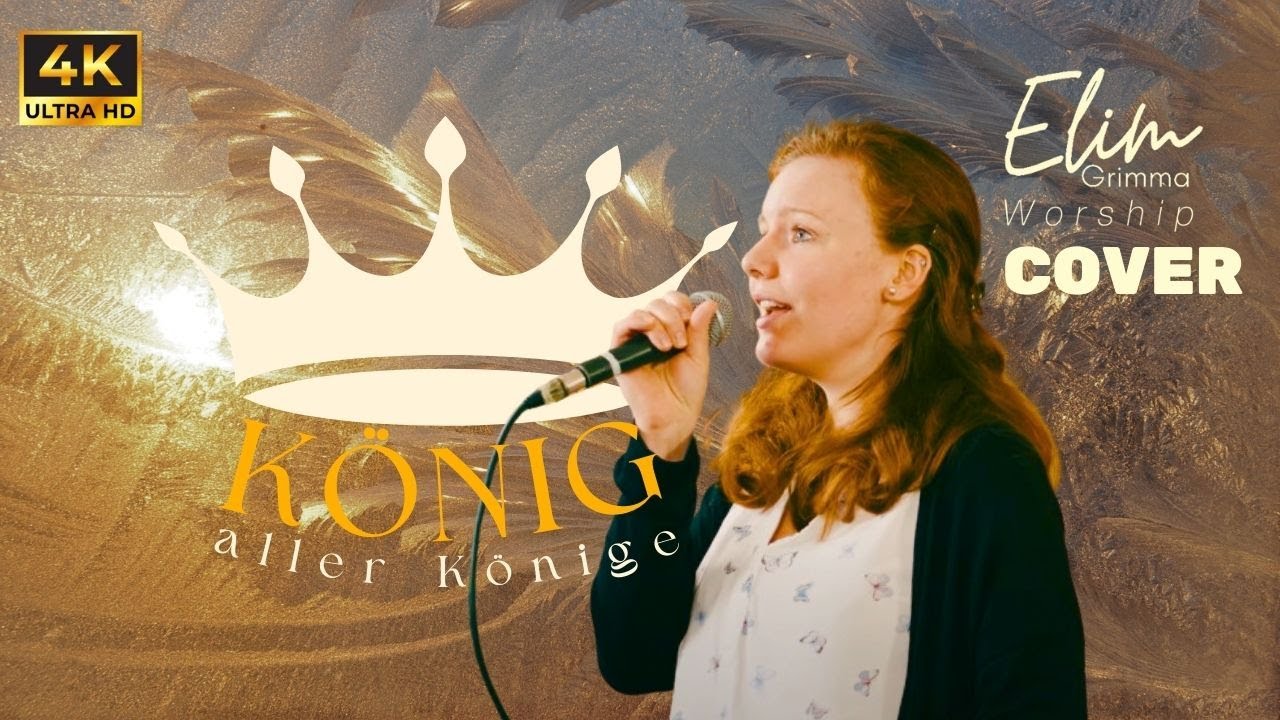 König Aller Könige - Cover King of Kings Hillsong Worship | Elim Grimma Worship - YouTube
