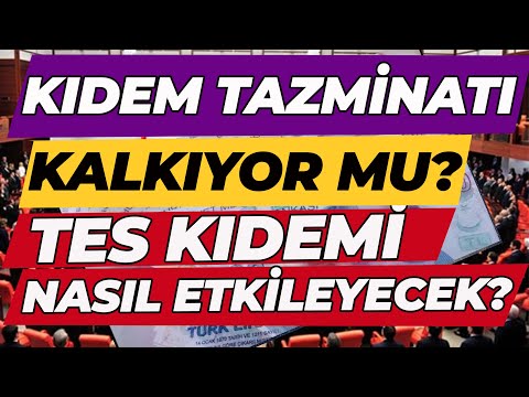 Kıdem Tazminatı Kalkacak mı TES Kıdemi Nasıl Etkileyecek ?