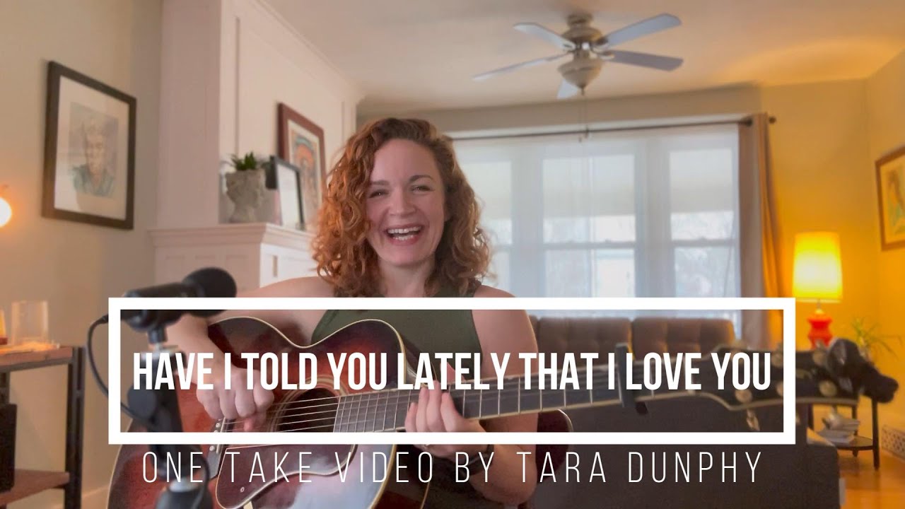 Have I Told You Lately That I Love You - Van Morrison one take cover by ...