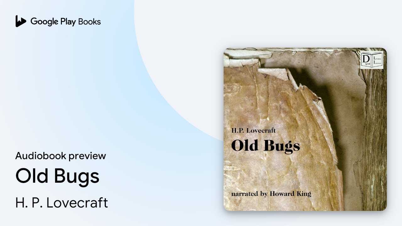 Old Bugs by H. P. Lovecraft · Audiobook preview - YouTube
