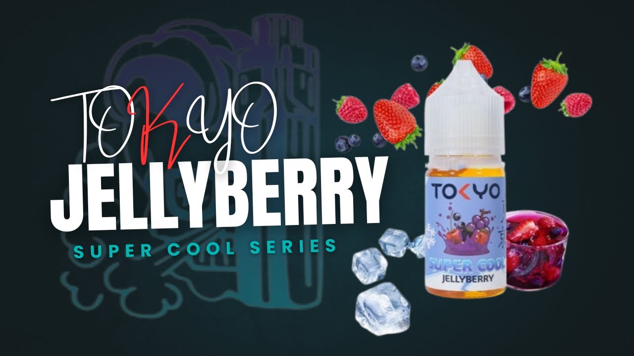 Tokyo Super Cool Jelly Berry Review | Sweet, Fruity & Ice-Cold Vape ...