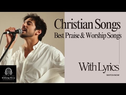 Best Worship Song | Best Christian Songs Ever With Lyrics | Christian Song With Lyrics - YouTube