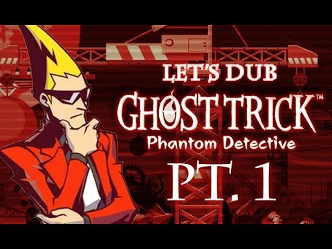 Let's Dub Ghost Trick - Pt. 1: Dead on Arrival - YouTube