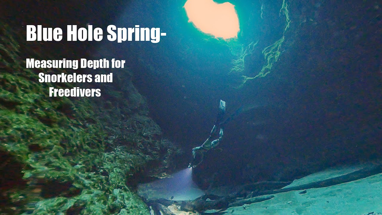 Blue Hole Spring- Measuring Depth for Snorkelers and Freedivers - YouTube