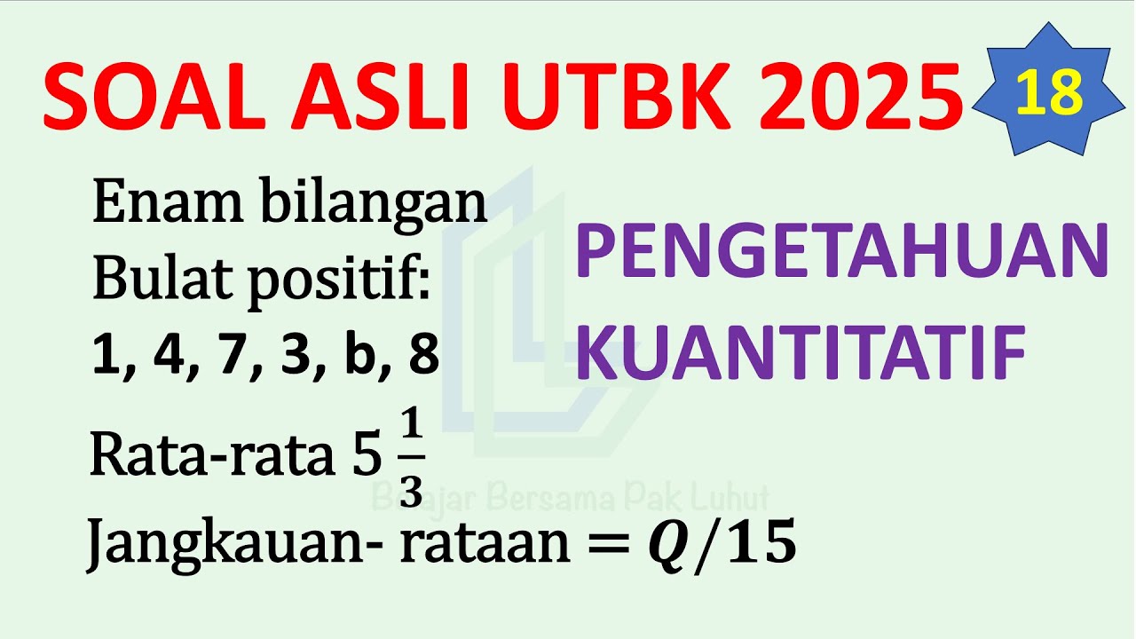 UTBK 2025: Enam bilangan bulat positif, yaitu 1, 4, 7, 3, b, 8 ...