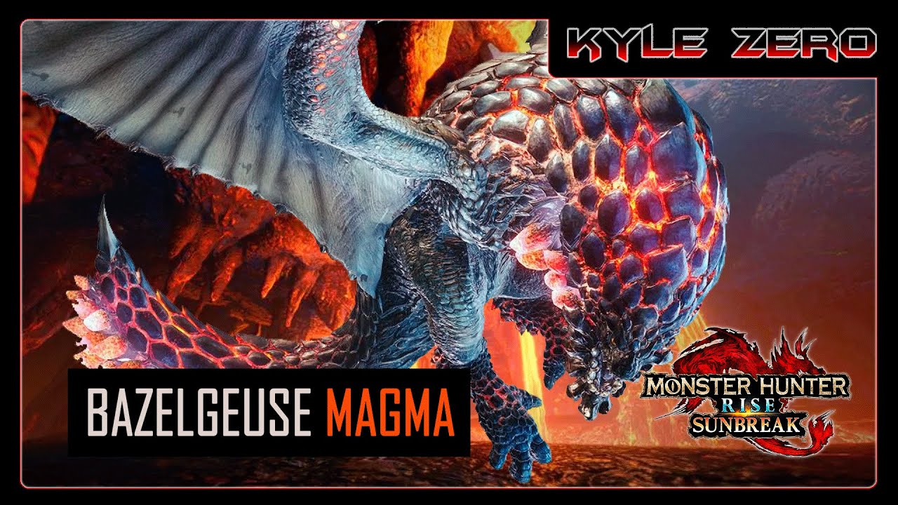 ｢MH Rise Sunbreak｣ 17 - Enfrentamiento: Bazelgeuse Magma | Kyle Zero - YouTube