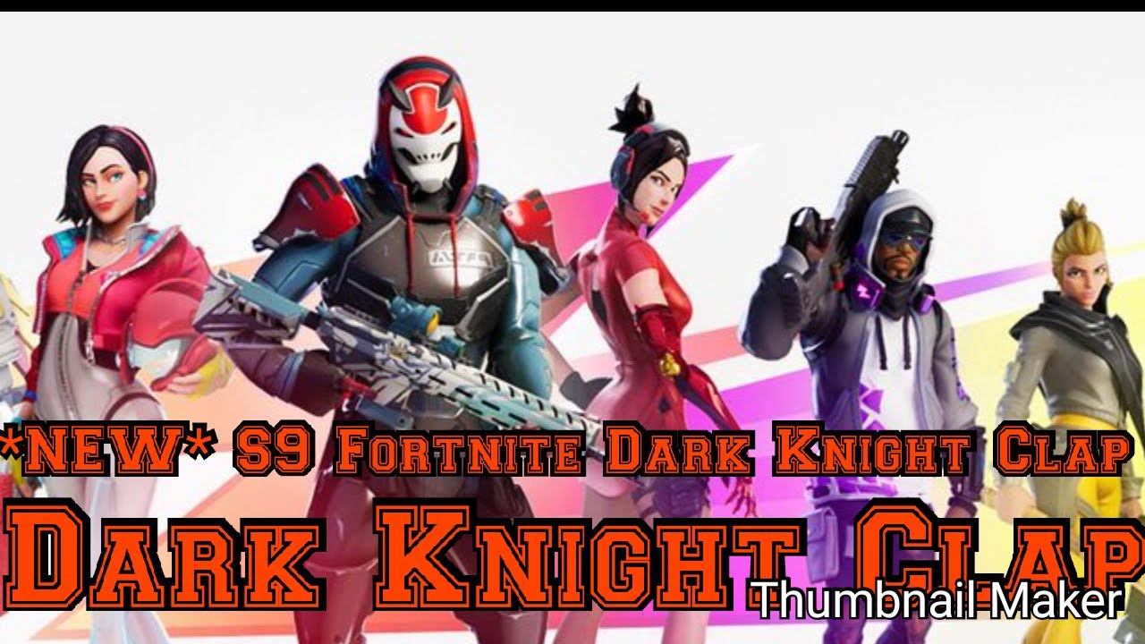 *NEW* S9 Fortnite Dark Knight Clap HELP ME REACH 30 SUBS!! - YouTube