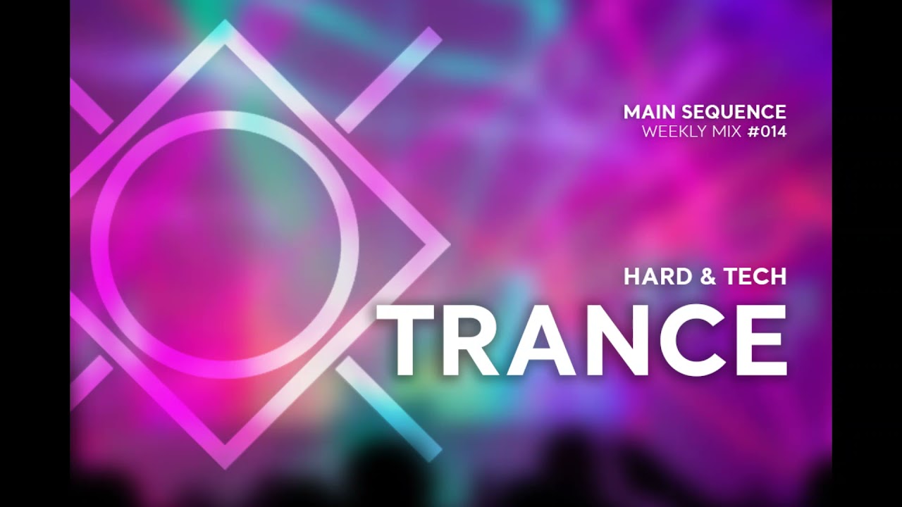 HARD & TECH TRANCE | Main Sequence Mix 014 - YouTube