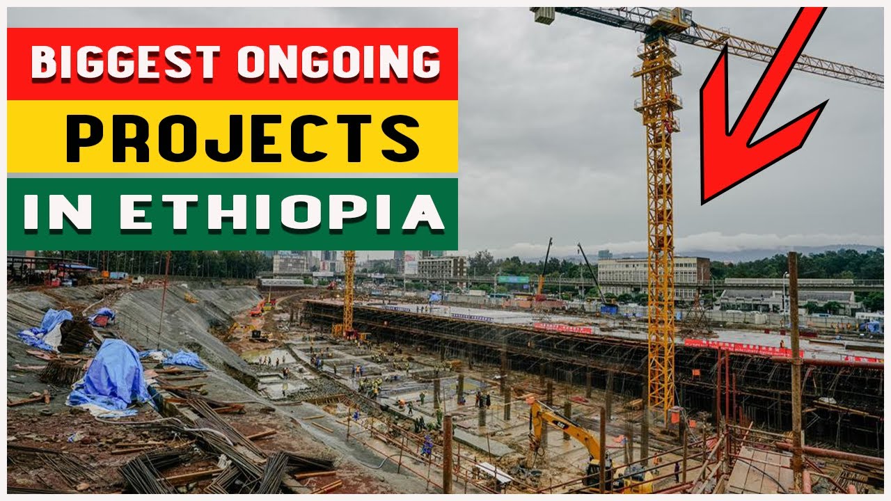 10 Biggest Ongoing Projects In Ethiopia | Ongoing Projects In Ethiopia ...