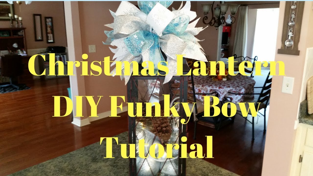 Christmas Lantern DIY Funky Bow Tutorial - YouTube
