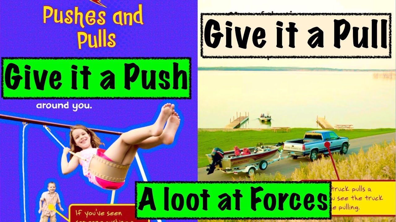 Read Aloud STORY: Give It a Push! Give It a Pull!: A Look at Forces ...