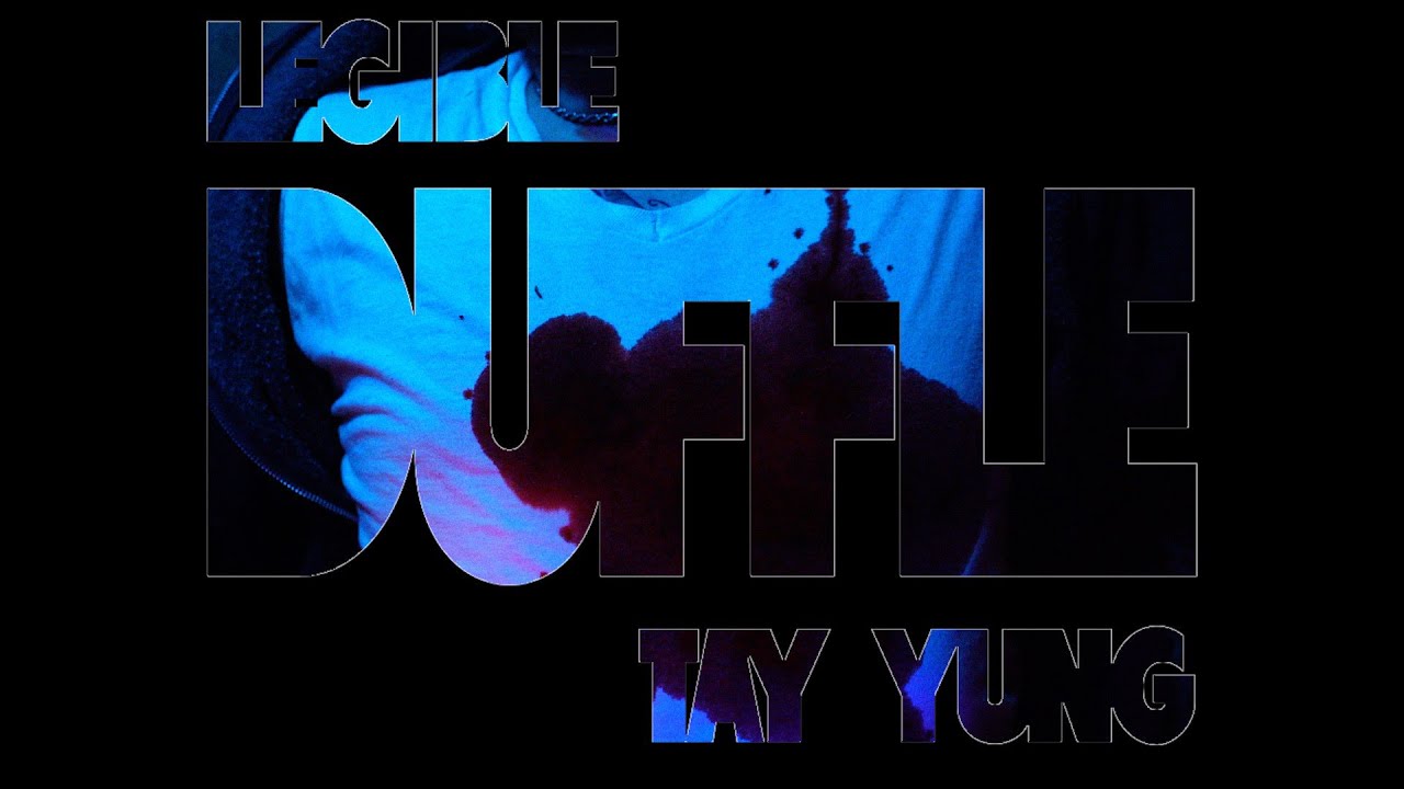 Legible & Tay Yung - Duffle (OFFICIAL MUSIC VIDEO) - YouTube