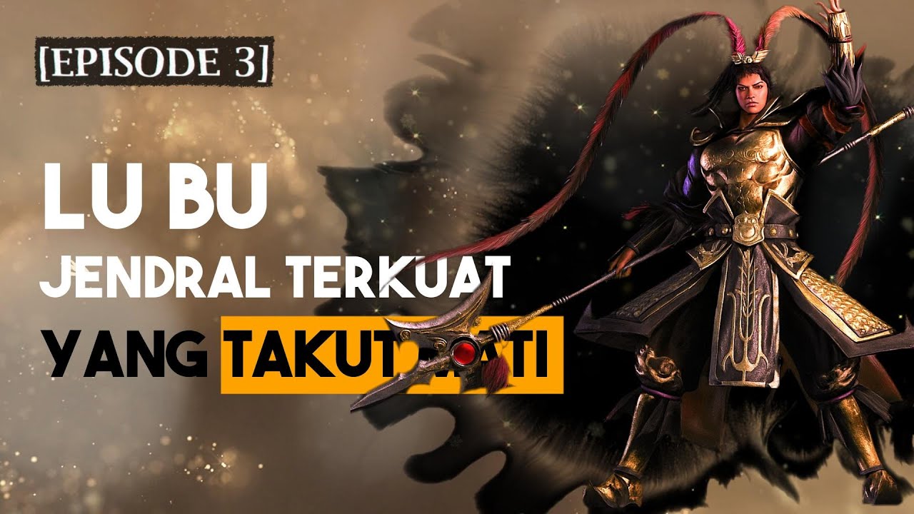 [Three Kingdoms] Episode 3 - Lu Bu Jendral Terkuat Tanpa Loyalitas Yang ...