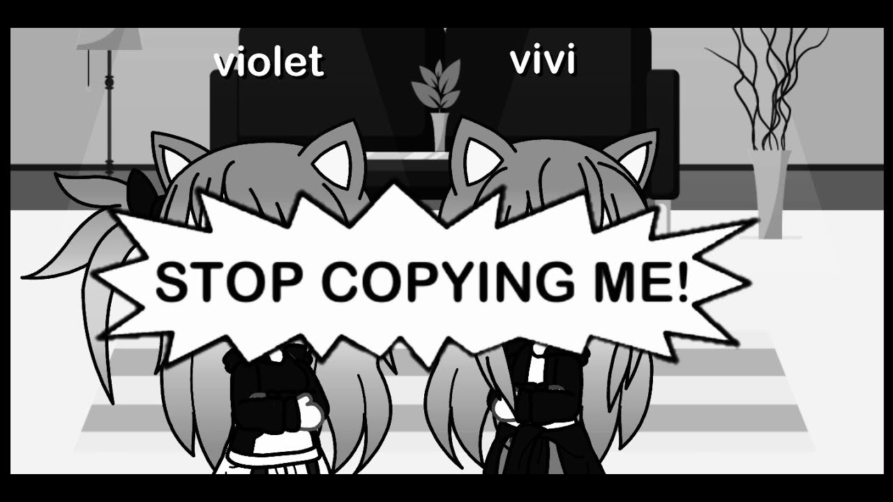 STOP COPYING ME!!•``meme - YouTube
