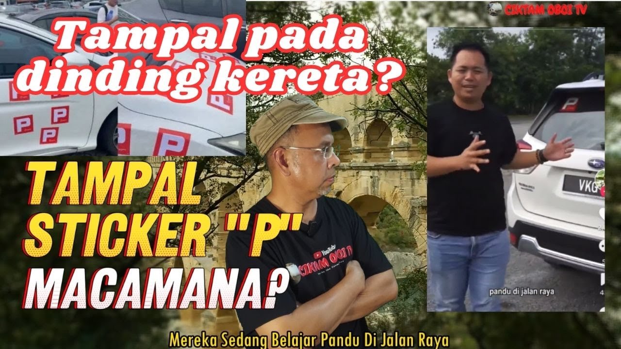 APA CITER UDOH NAMPAL STICKER LESEN "P" PENUH PADA BADAN KERETA? - YouTube