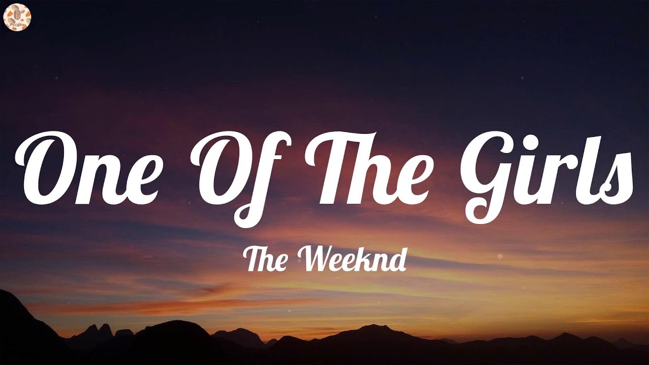 The Weeknd - One Of The Girls (Lyrics) - YouTube