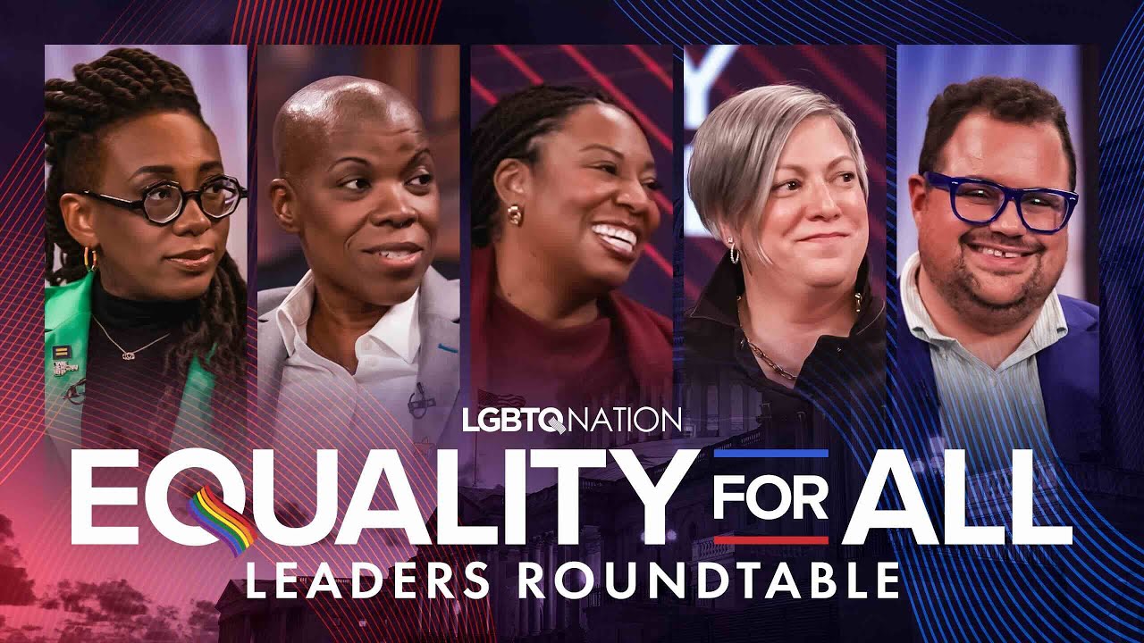 LGBTQ Nation Equality for All Leaders Roundtable - YouTube