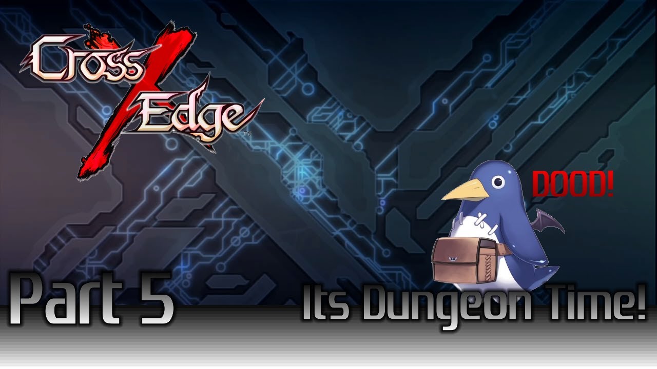 Let's Play - Cross Edge - Part 5 - Its Dungeon Time! Dood! - YouTube