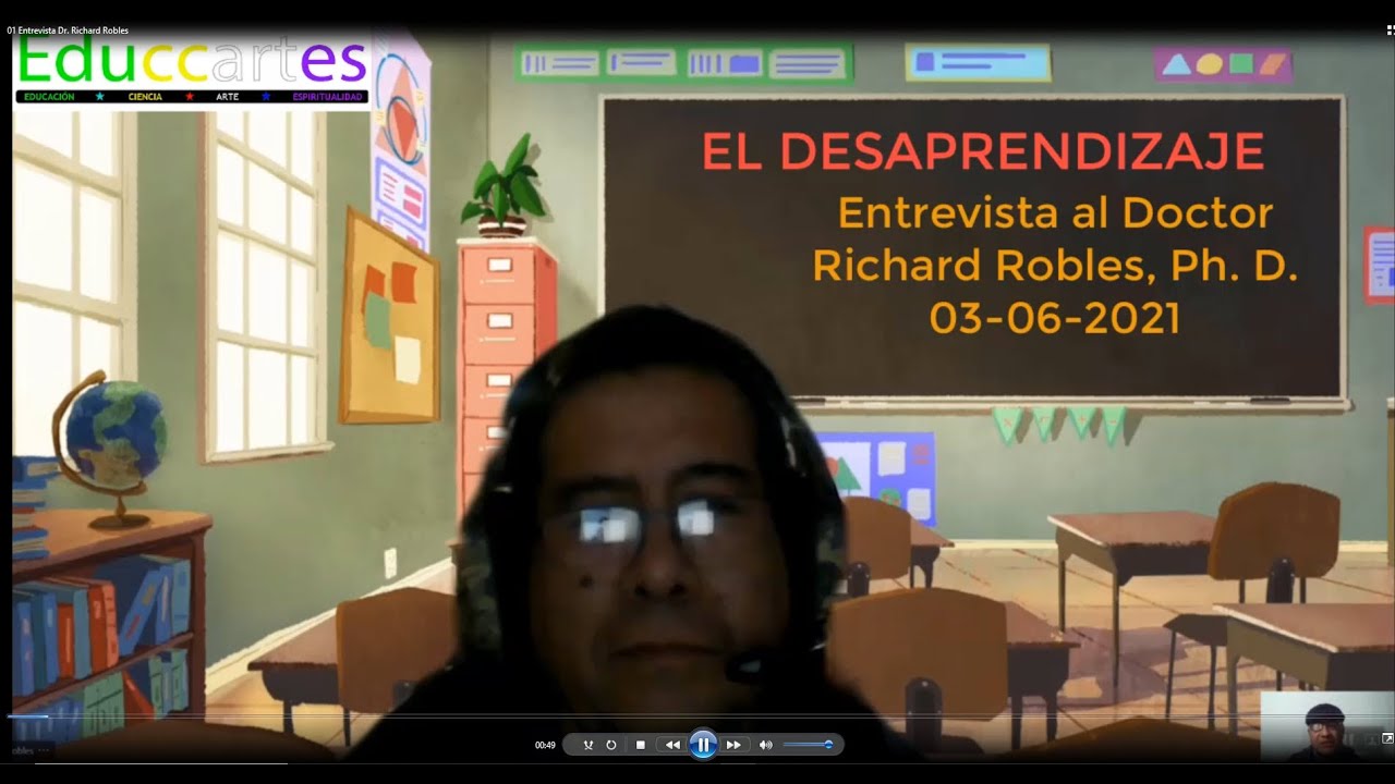 01 El Desaprendizaje - Entrevista al Dr. Richard Robles - YouTube