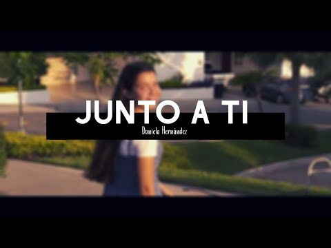 Daniela Hernández - Junto a ti/ (Eres mi Dios)