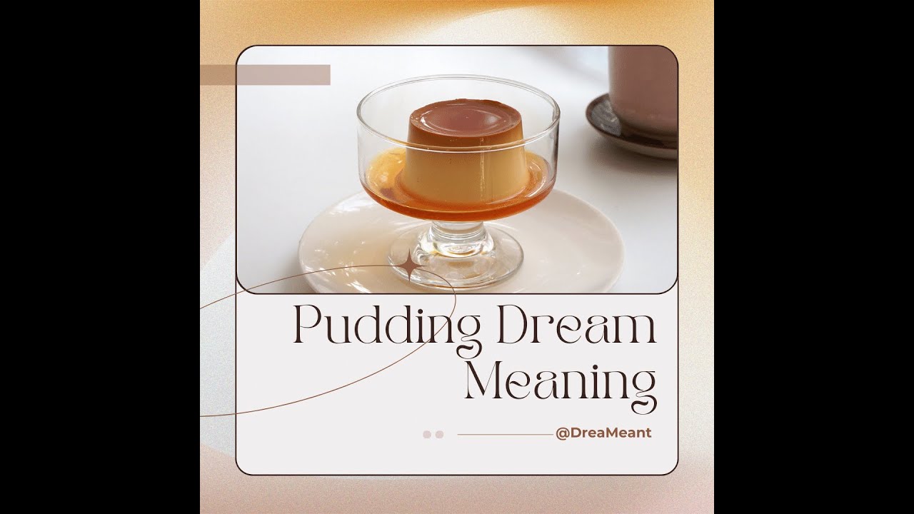 Pudding Dream Meaning - YouTube