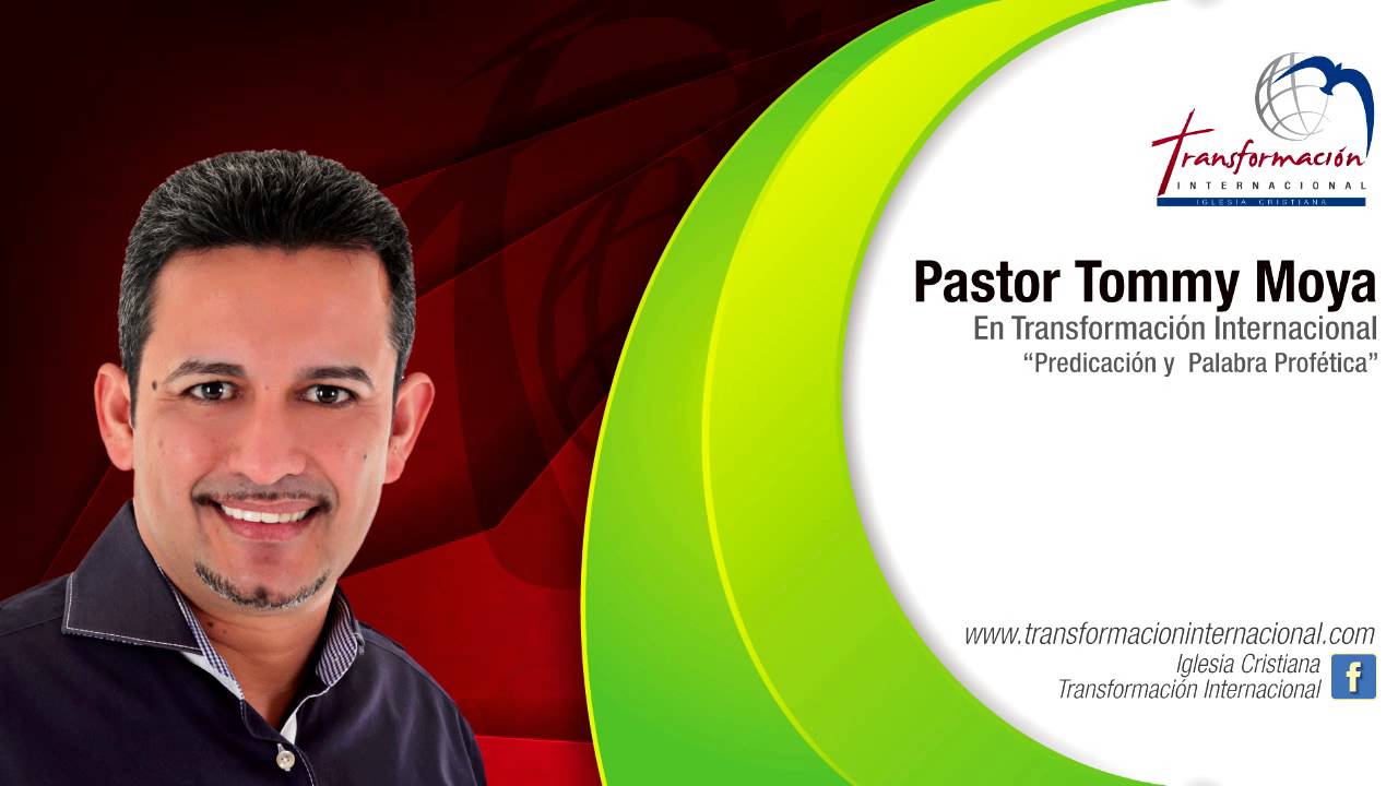 Pastor Tommy Moya en Transformación Internacional; Predicación y ...