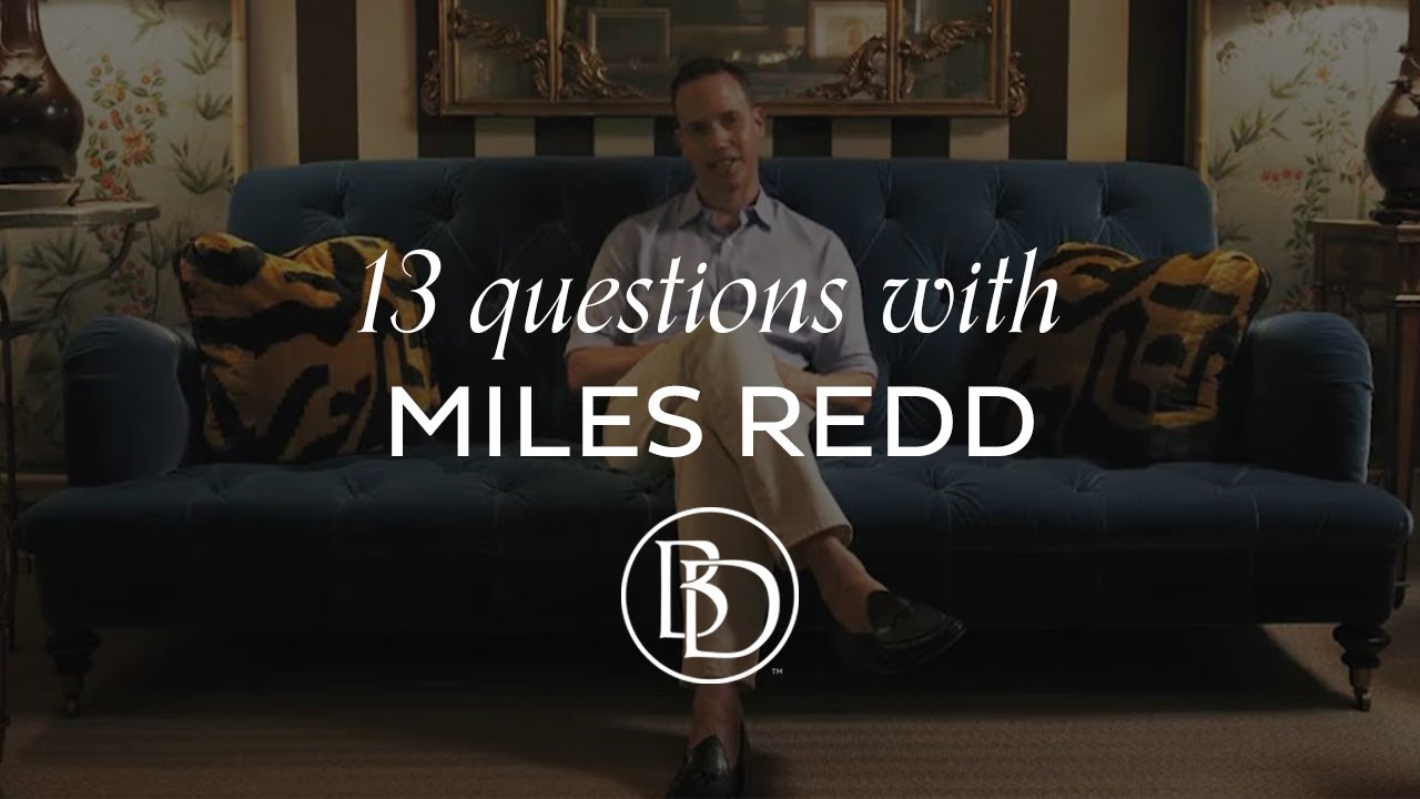 13 Questions With Interior Designer Miles Redd - YouTube