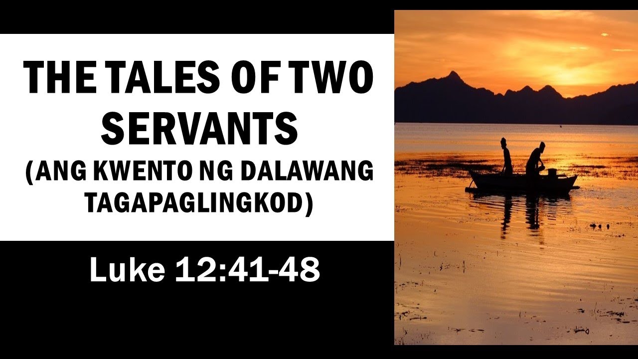 "THE TALES OF TWO SERVANTS" Luke 12:41-48 (June 30, 2023) - YouTube