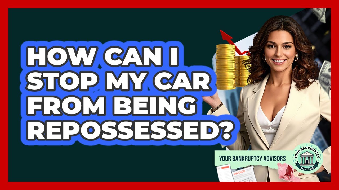 How Can I Stop My Car From Being Repossessed? - Your Bankruptcy ...
