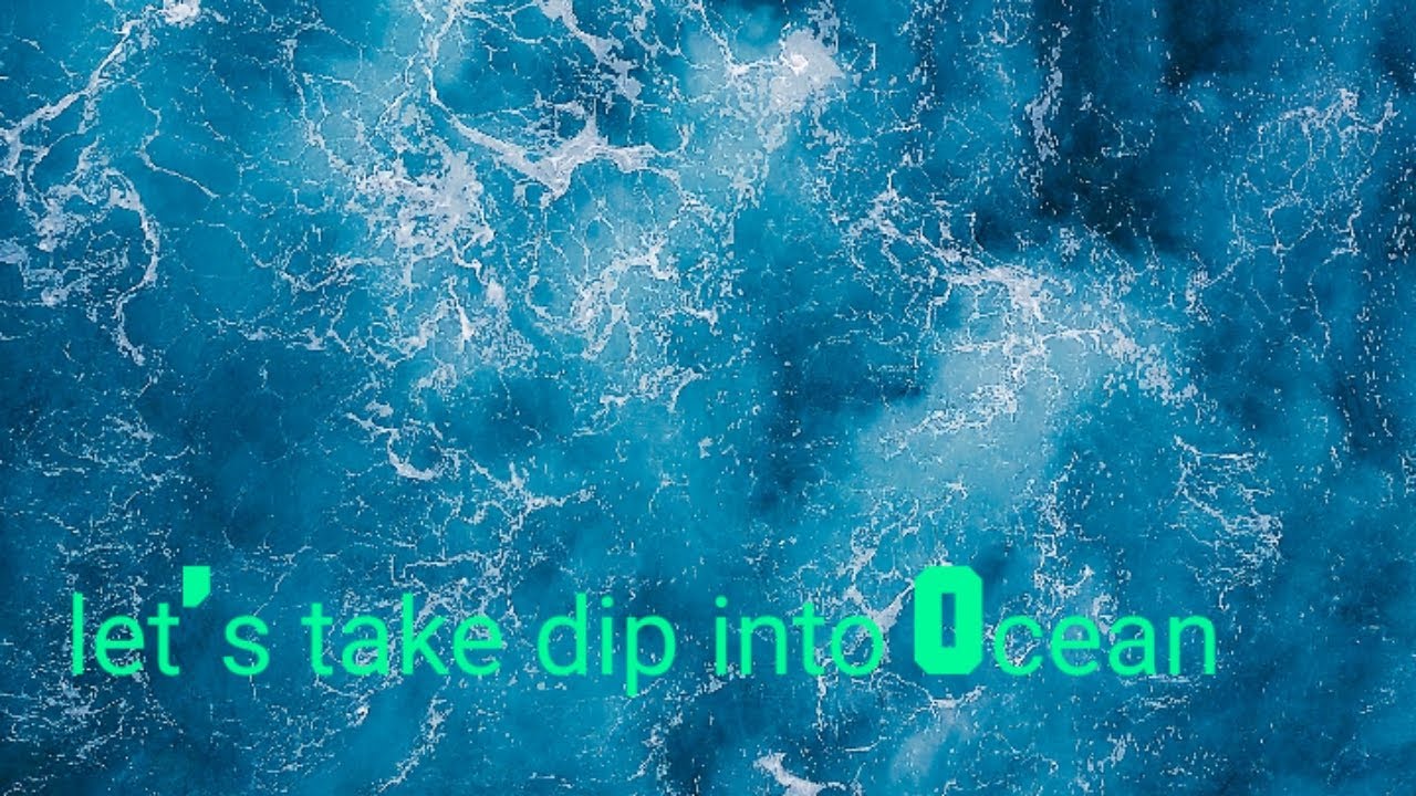 Let's Take A Dip Into Deep Ocean - YouTube