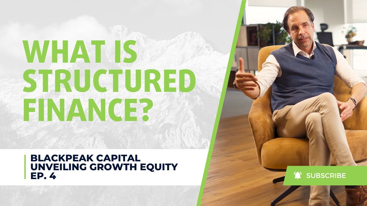 BlackPeak Capital Unveiling Growth Equity | Ep. 4 Structured Finance ...