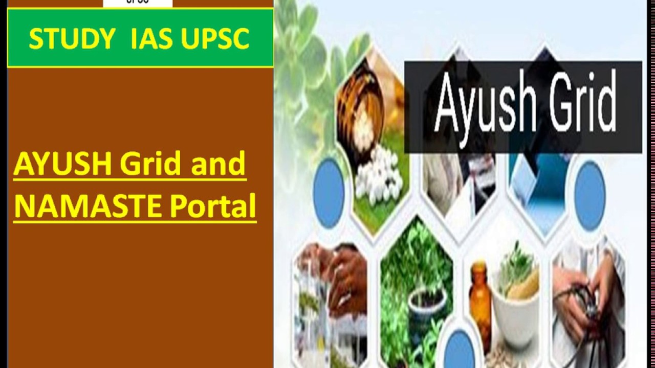 AYUSH Grid and NAMASTE Portal For UPSC/SSC/SBI/RBI/IBPS/RAILWAYS/PCS ...