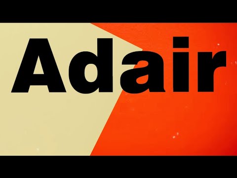 Adair Meaning | Pronounce Adair - YouTube