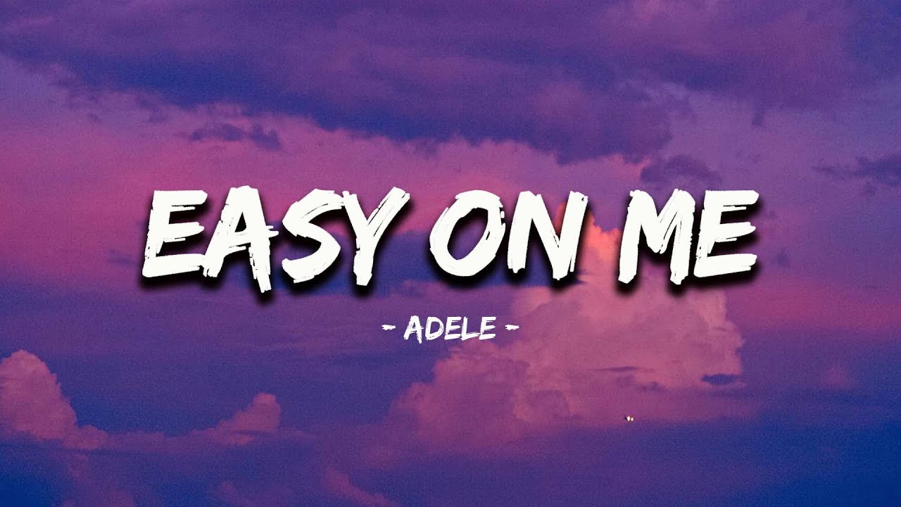 Easy On Me - Adele (Lyrics) - YouTube