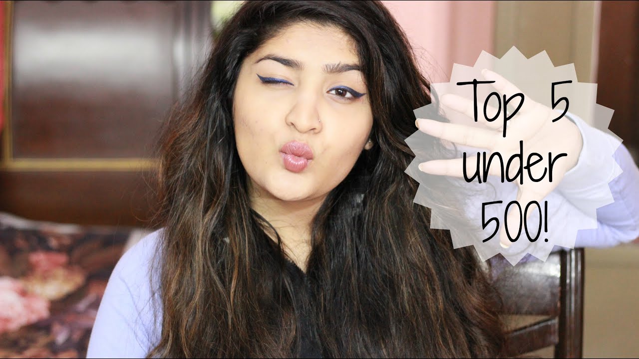 Top 5 Under Rs 500 | Affordable Beauty Products - YouTube