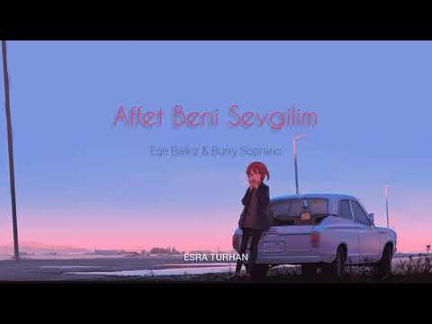 Ege Balkız & Burry Soprano - Affet Beni Sevgilim (slowed + reverb)