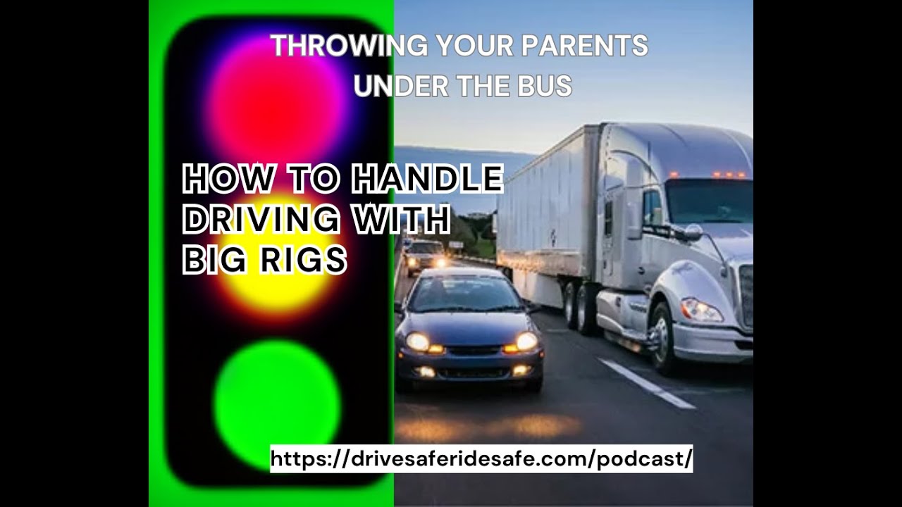 How to Handle Yourself When Driving with Big Rigs - YouTube