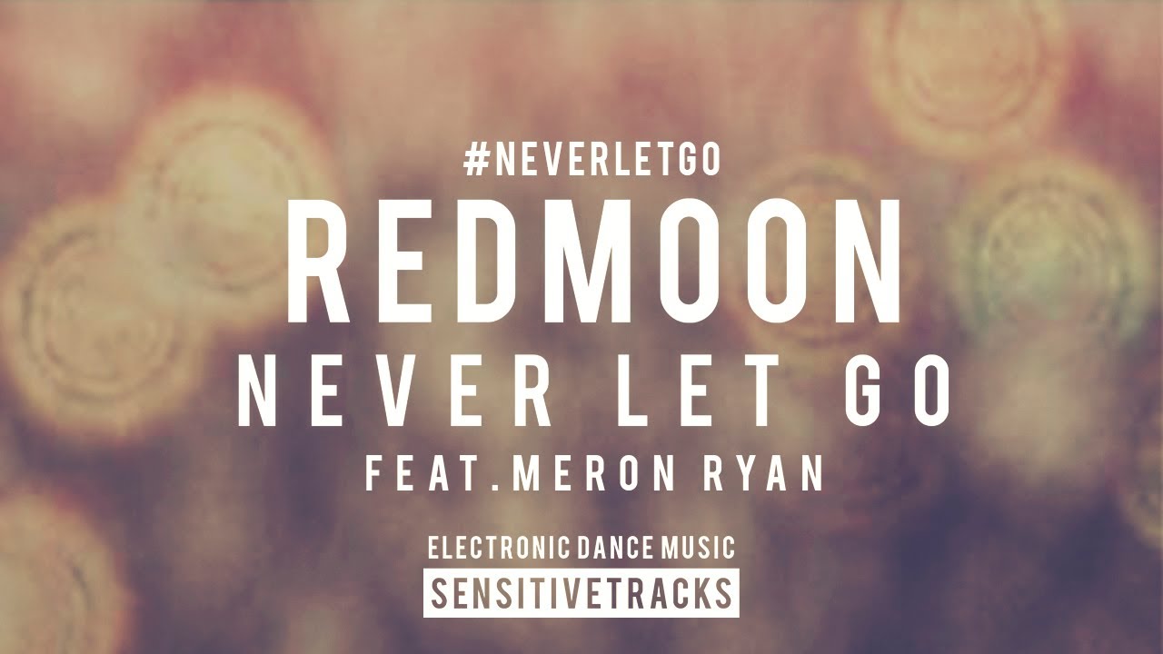 RedMoon - Never Let Go (feat. Meron Ryan) - YouTube