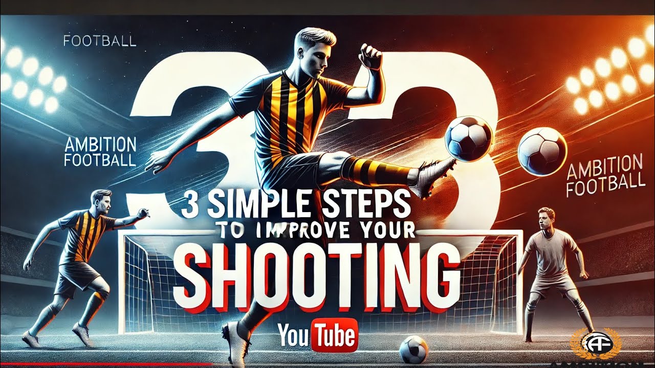 3 Simple Steps To Improve Your Shooting (football) - YouTube