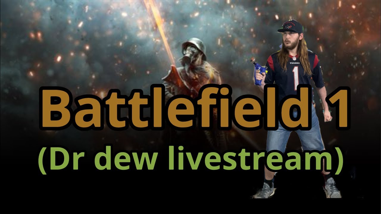 Battlefield 1 (dr dew livestream) - YouTube