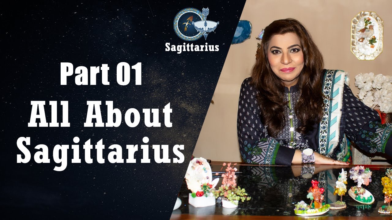 Part 01 | All About Sagittarius | Aliya Nazir - YouTube