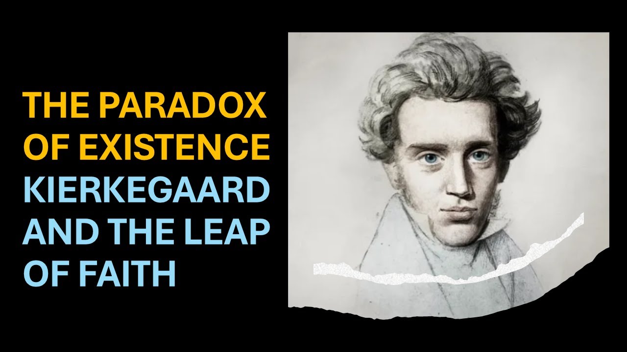 The Paradox of Existence : Kierkegaard and the Leap of Faith - YouTube