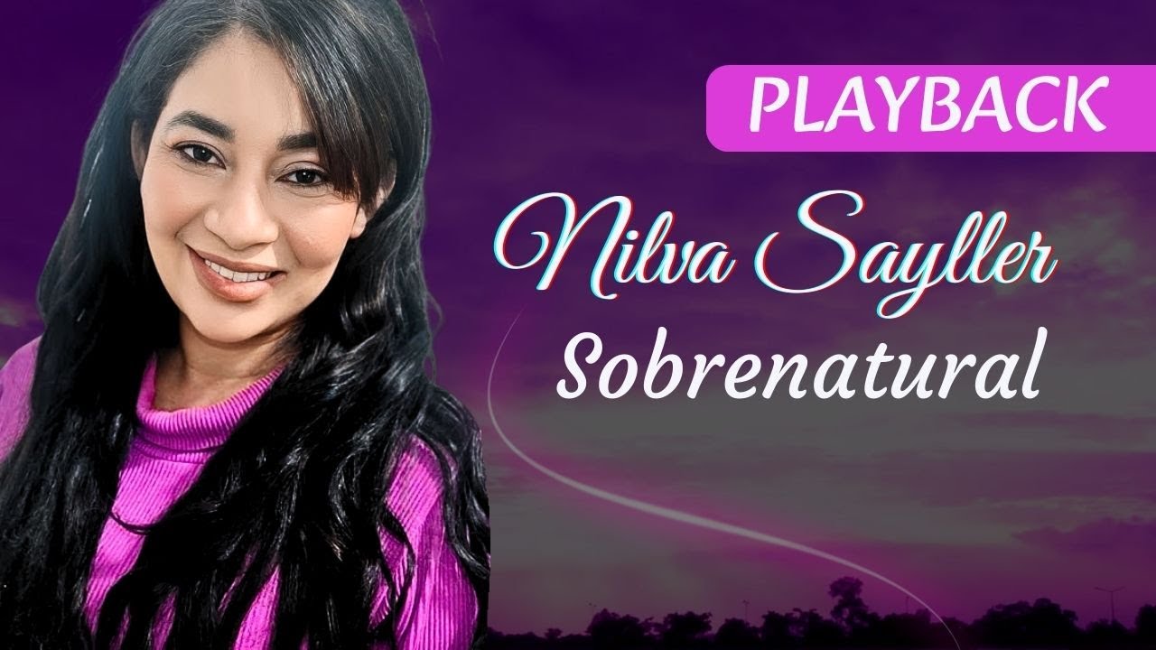 Nilva Sayller SOBRENATURAL PLAYBACK - YouTube
