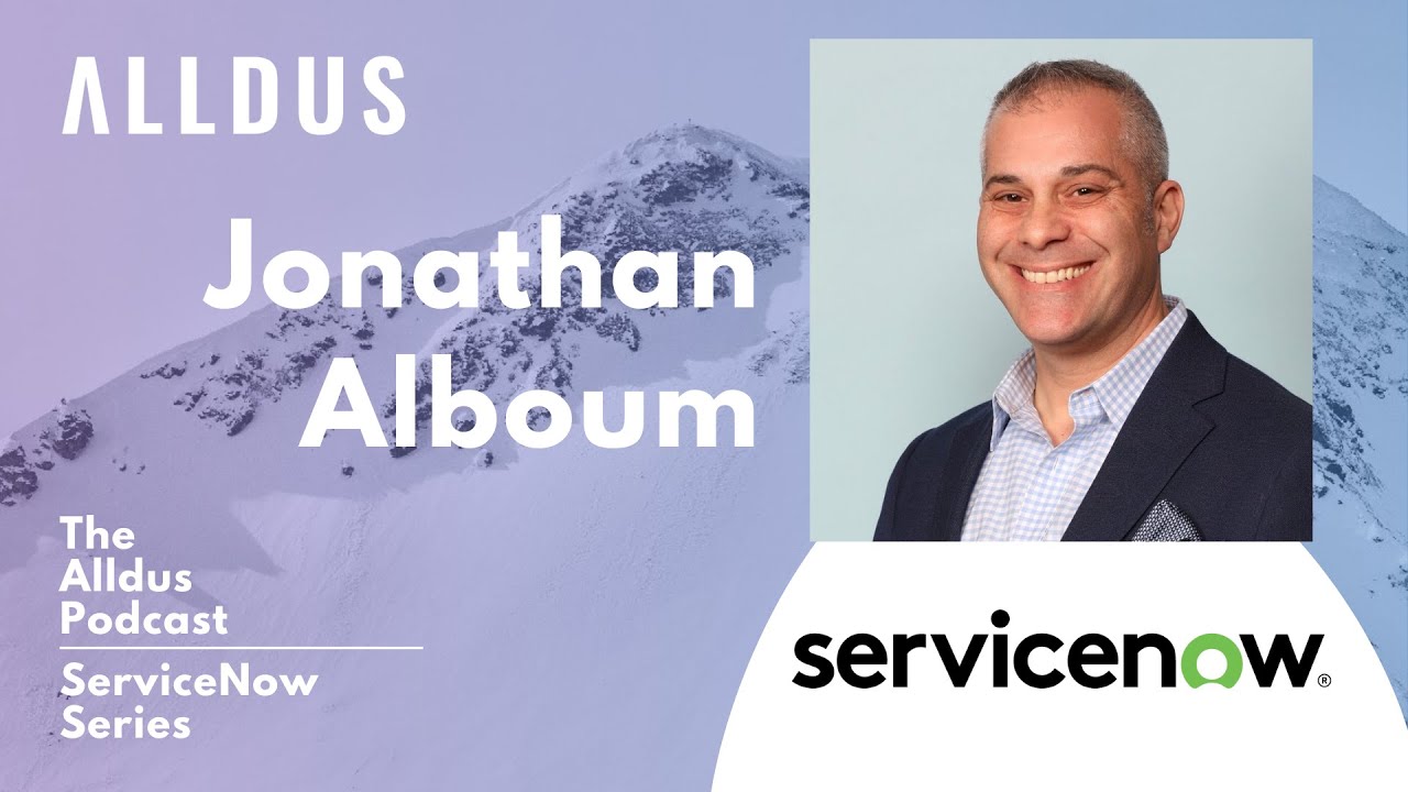 ServiceNow Government Transformation Series: Jonathan Alboum, Federal ...