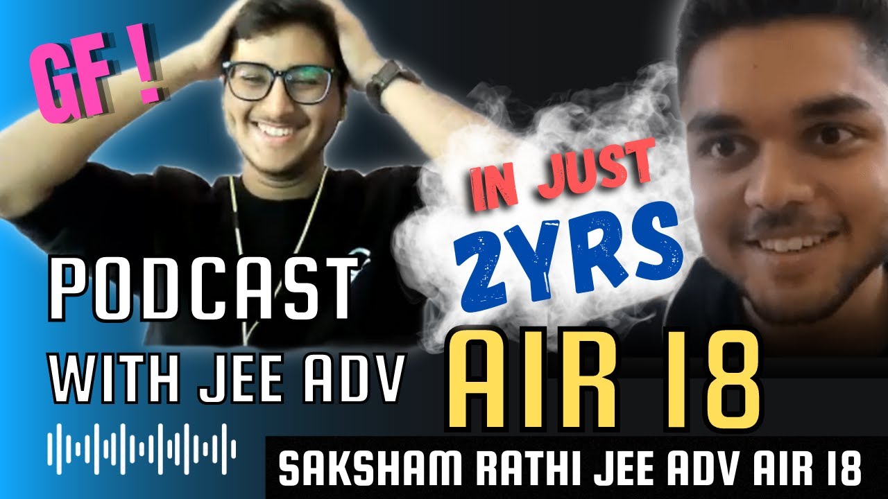 Jee Adv. AIR 18 in just 2yrs 😮 What really makes a Topper?|| ADITYA ...